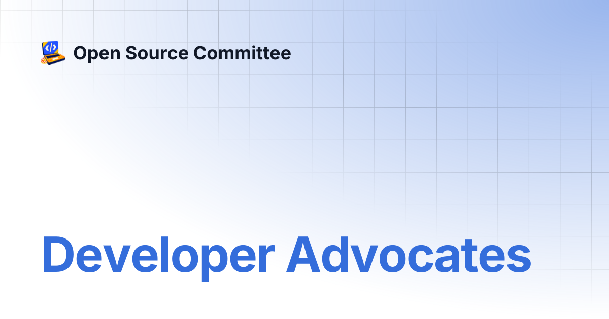 Developer Advocates | Open Source Committee