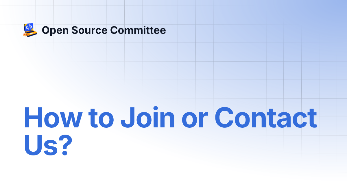 How to Join or Contact Us? | Open Source Committee