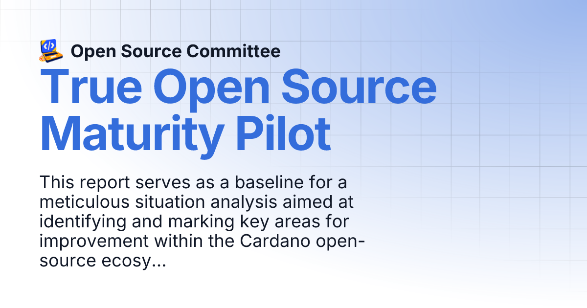 True Open Source Maturity Pilot | Open Source Committee