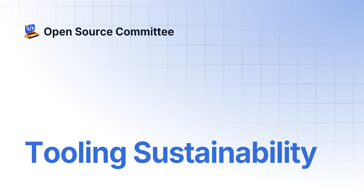 Tooling Sustainability | Open Source Committee