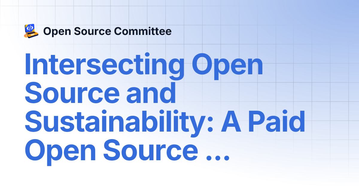 Intersecting Open Source And Sustainability A Paid Open Source Model