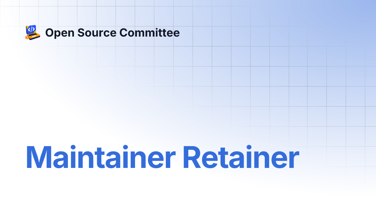 Maintainer Retainer | Open Source Committee