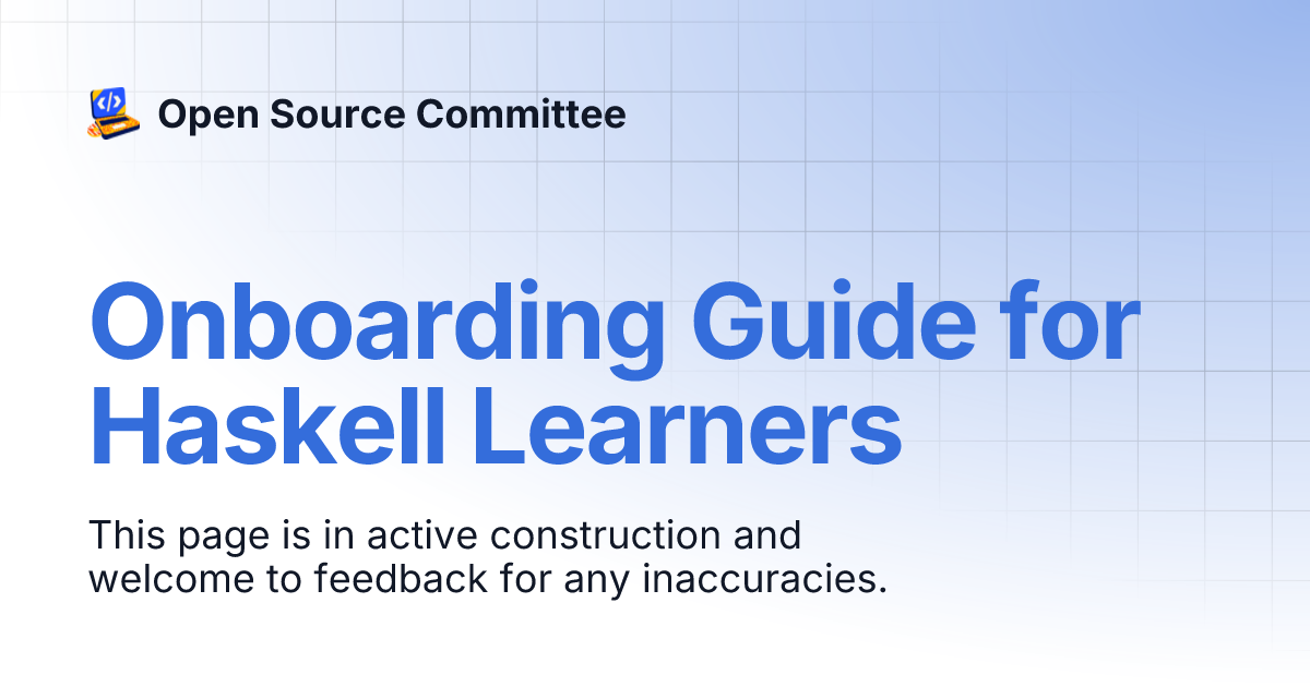 Onboarding Guide for Haskell Learners | Open Source Committee